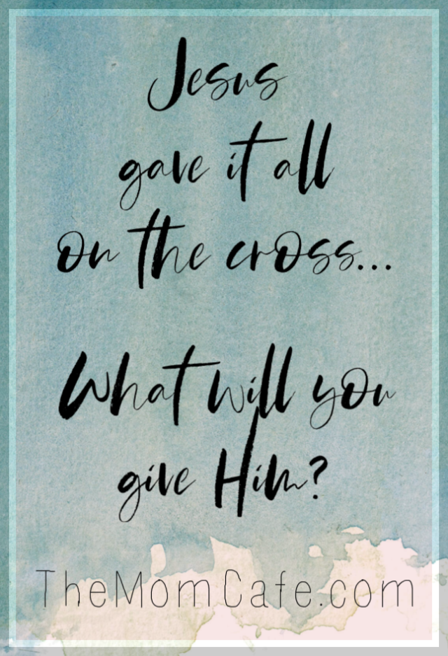 What Will You Lay at the Foot of the Cross