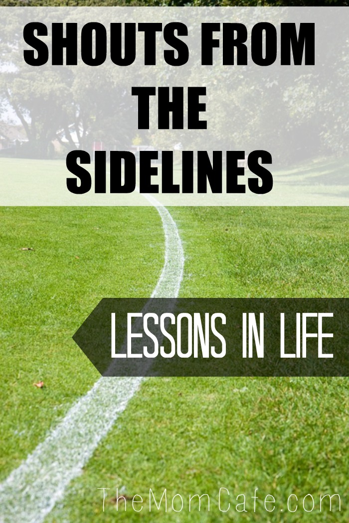 Shouts From The Sidelines: Lessons in Life