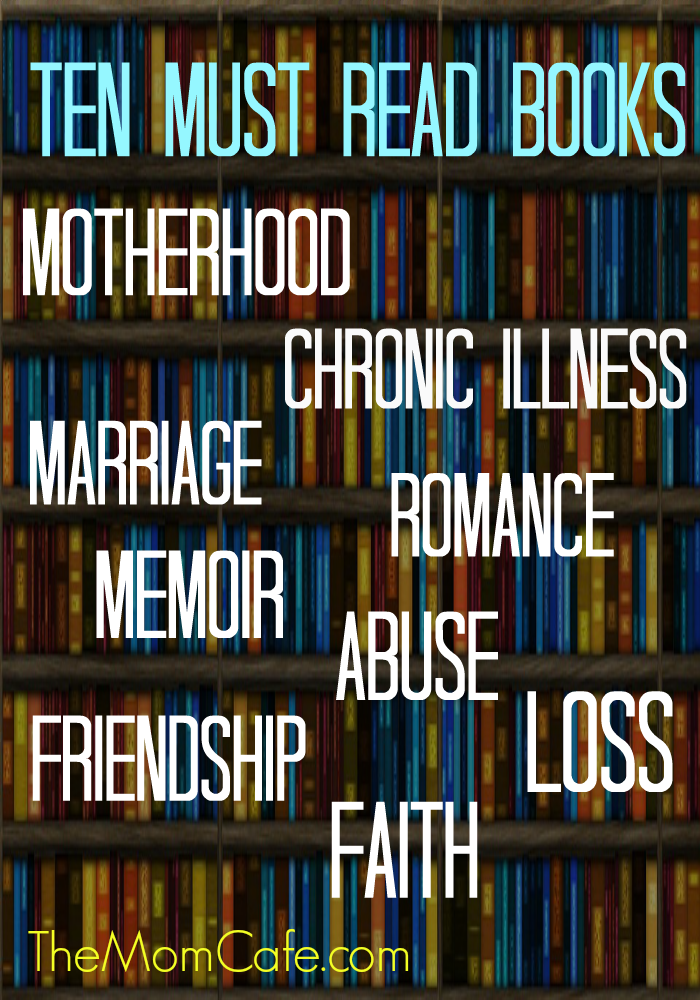 TEN MUST READ BOOKS The Mom Cafe